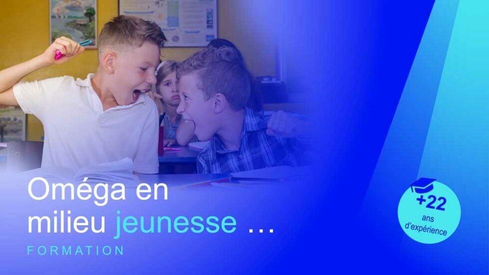 Formation : La formation Oméga dans les milieux jeunesse - La ...